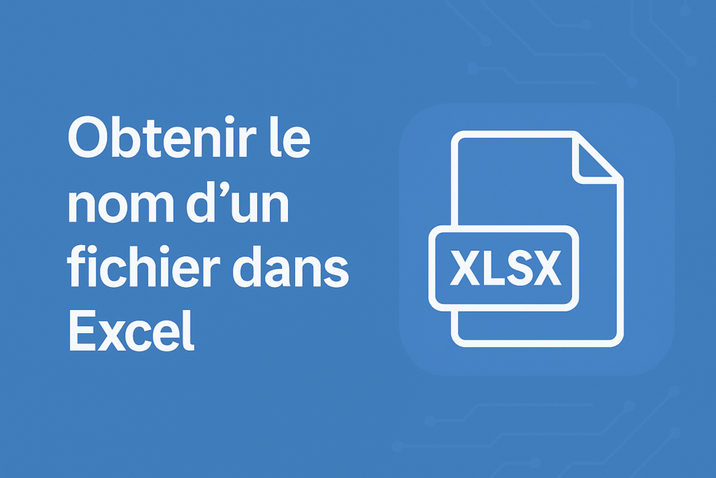Obtenir automatiquement le nom d'un fichier dans Excel